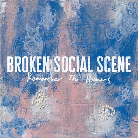 Broken Social Scene Remember The Humans Review Spontaneous And