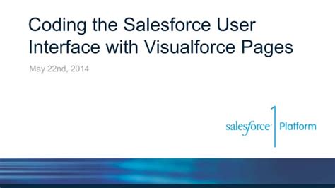 Coding The Salesforce User Interface With Visualforce Pages Ppt