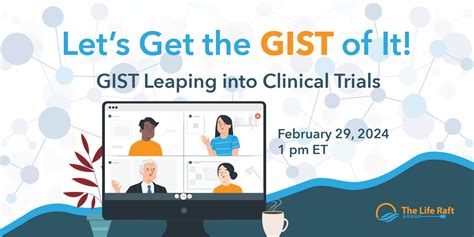 Gist Leaping Into Clinical Trials The Life Raft Group