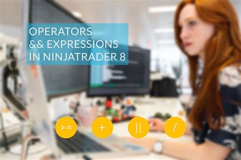 Operators And Expressions In NinjaTrader Trading Strategies Lesson
