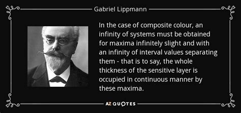 Gabriel Lippmann Quote In The Case Of Composite Colour An Infinity Of