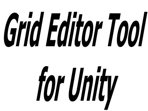 Grid Editor For Unity By Lost Zealous Grid Editor For Unity By Lost Zealous