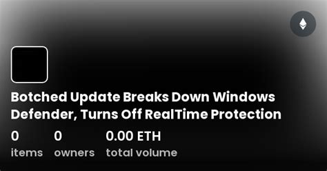 botched update breaks down windows defender turns off realtime