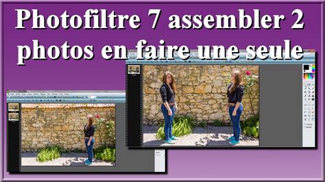 Photofiltre 7 Assembler 2 Photos En Faire Une Seule Facilement Et