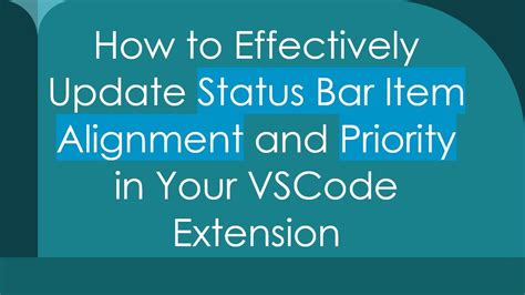 How To Effectively Update Status Bar Item Alignment And Priority In