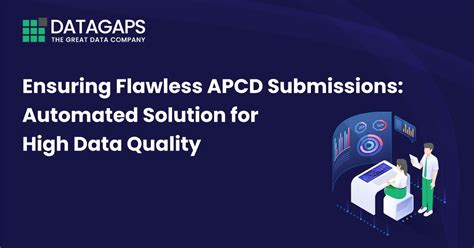Apcd Submissions Automated Solution For High Data Quality