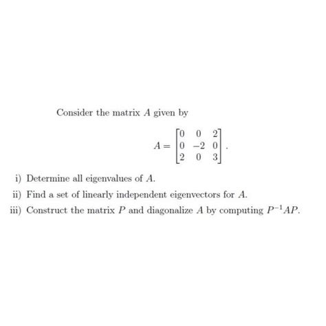 Solved Consider The Matrix A Given ByA I Chegg Com