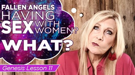 Genesis 61 6 Fallen Angels Having Sex With Women What Genesis 11 Youtube