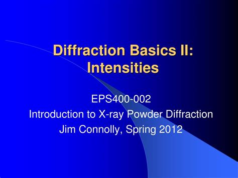 Ppt Diffraction Basics Ii Intensities Powerpoint Presentation Free Download Id 1274323