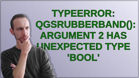 typeerror qgsrubberband argument 2 has unexpected type bool youtube