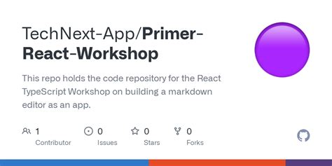 GitHub TechNext App Primer React Workshop This Repo Holds The Code