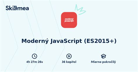 Online Kurz Moderný Javascript Es2015 Skillmea