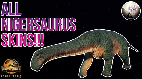 All Nigersaurus Skins Showcase Jurassic World Evolution 2 Youtube