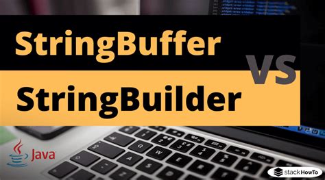 Difference Between Stringbuffer And Stringbuilder In Java Stackhowto