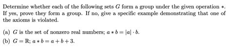 Solved Determine Whether Each Of The Following Sets G Form A Chegg