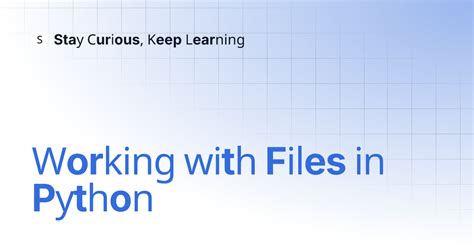 Working With Files In Python Stay Curious Keep Learning