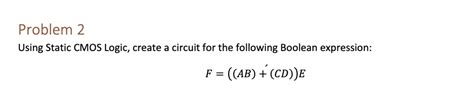 Problem 2 Using Static Cmos Logic Create A Circuit For The Following