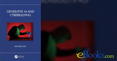 Generative Ai And Cyberbullying By Ravindra Das Ebook