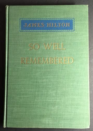 So Well Remembered By James Hilton Little Brown And Company 1946 Hc