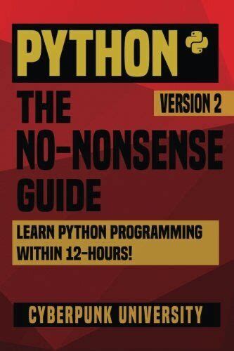 Python The No Nonsense Guide Learn Python Programming By Cyberpunk