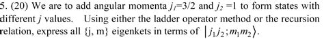 Solved 5 20 We Are To Add Angular Momenta J132 And J21