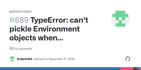 Typeerror Cant Pickle Environment Objects When Numworkers 0 For Lsun · Issue 689 · Pytorch
