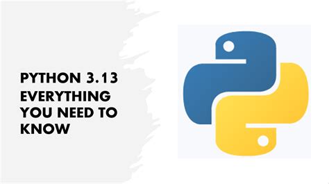 python 3 13 everything you need to know by siva murugan top python