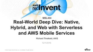 AWS Re Invent 2016 Deep Dive Native Hybrid And Web Patterns With