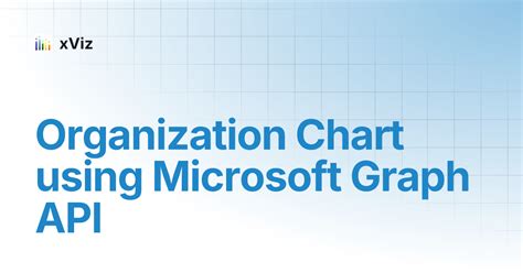 Organization Chart Using Microsoft Graph Api Xviz