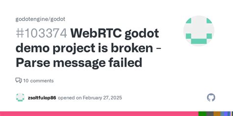 Webrtc Godot Demo Project Is Broken Parse Message Failed · Issue 103374 · Godotenginegodot