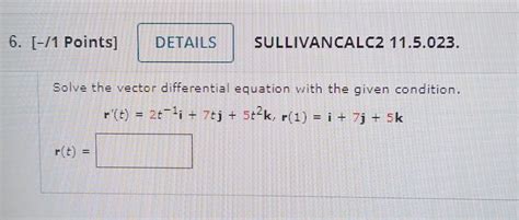 Solved Sullivancalc2 11 5 023 Solve The Vector Differential