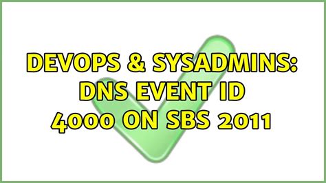 Devops And Sysadmins Dns Event Id 4000 On Sbs 2011 Youtube