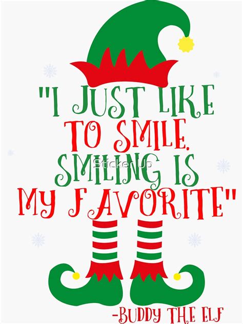 I Just Like To Smile Smiling Is My Favorite Buddy The Elf Elf Sticker For Sale By Sticker