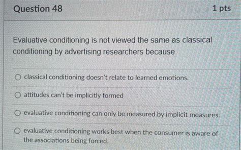 Question 48 1 Pts Evaluative Conditioning Is Not