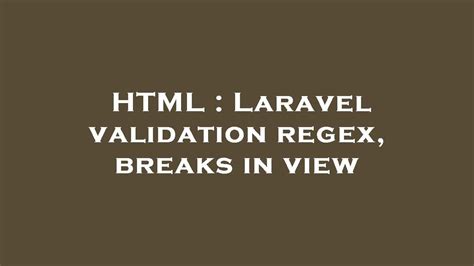 Html Laravel Validation Regex Breaks In View Youtube