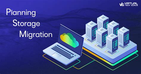 Planning Storage Migration Virtual Tech Gurus