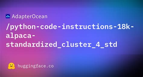 Adapterocean Python Code Instructions 18k Alpaca Standardized Cluster 4 Std · Datasets At
