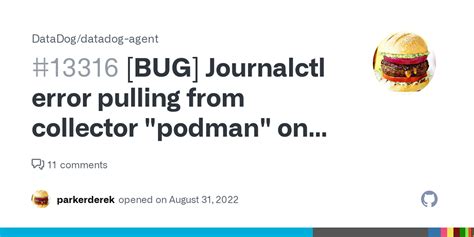 Bug Journalctl Error Pulling From Collector Podman On Default Install · Issue 13316