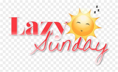 Lazy Sunday Lazy Sunday Png Transparent Png X Pinpng