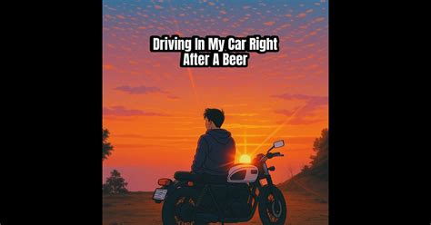 ‎driving In My Car Right After A Beer Single Album By Juno Skye