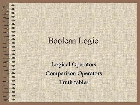 Boolean Logical Operators Comparison Operators Truth Tables Boolean