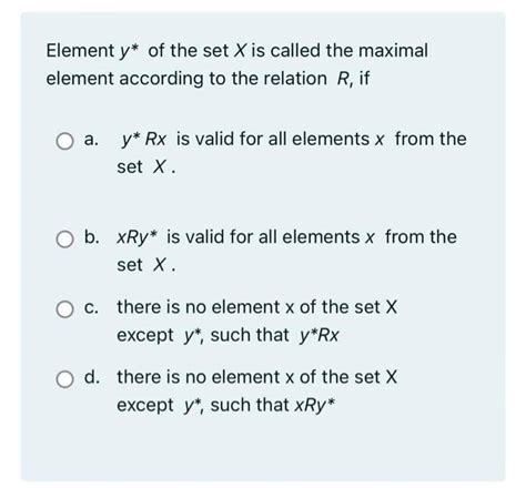 Solved Element Y Of The Set X Is Called The Maximal Element