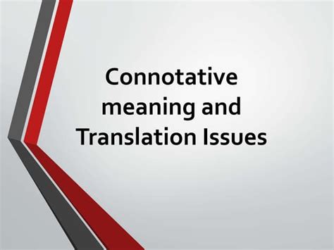 Connotative And Denotative Meaning And Translation Issues Pptx