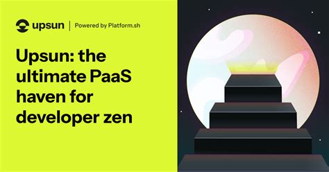 The Ultimate Paas Haven For Developer Zen Upsun