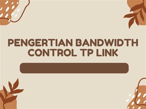 Fungsi Bandwidth Control Tp Link Pengertianid