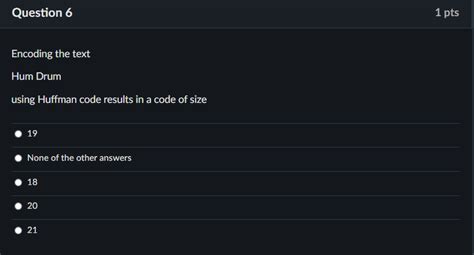 solved question 6encoding the texthum drumusing huffman code