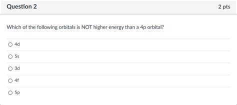 Solved Question Pts Which Of The Following Orbitals Is Chegg Com
