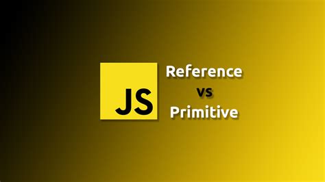 Reference Vs Primitive Values