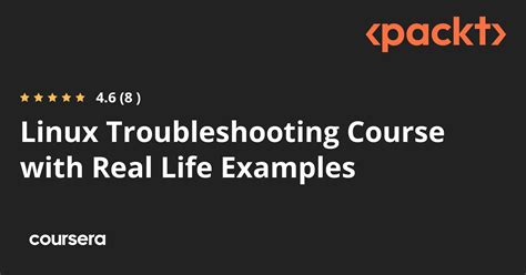 linux troubleshooting course with real life examples coursera