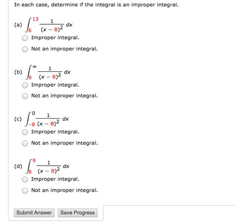 Solved In Each Case Determine If The Integral Is An Chegg Com